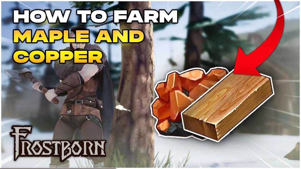 How To Farm Maple And Copper like a Pro!! | #Frostborn Action RPG ...