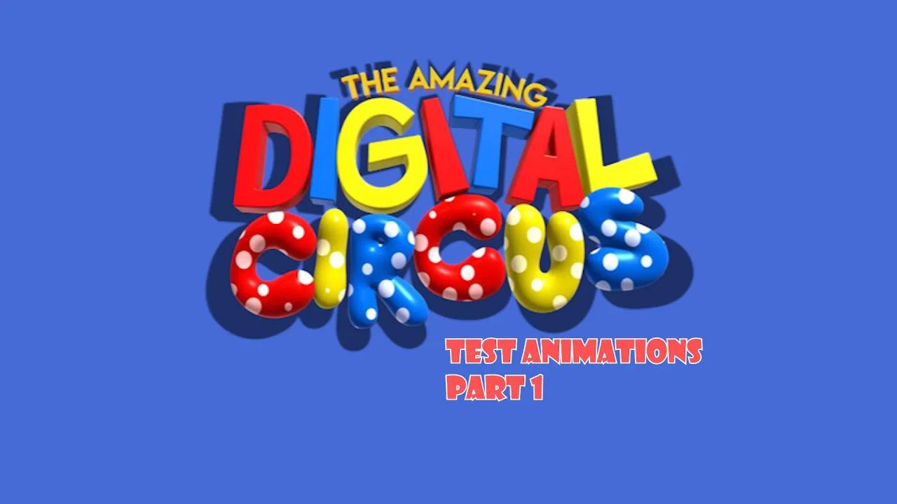 The Amazing Digital Circus Goes To Real World Test Animations Part 1