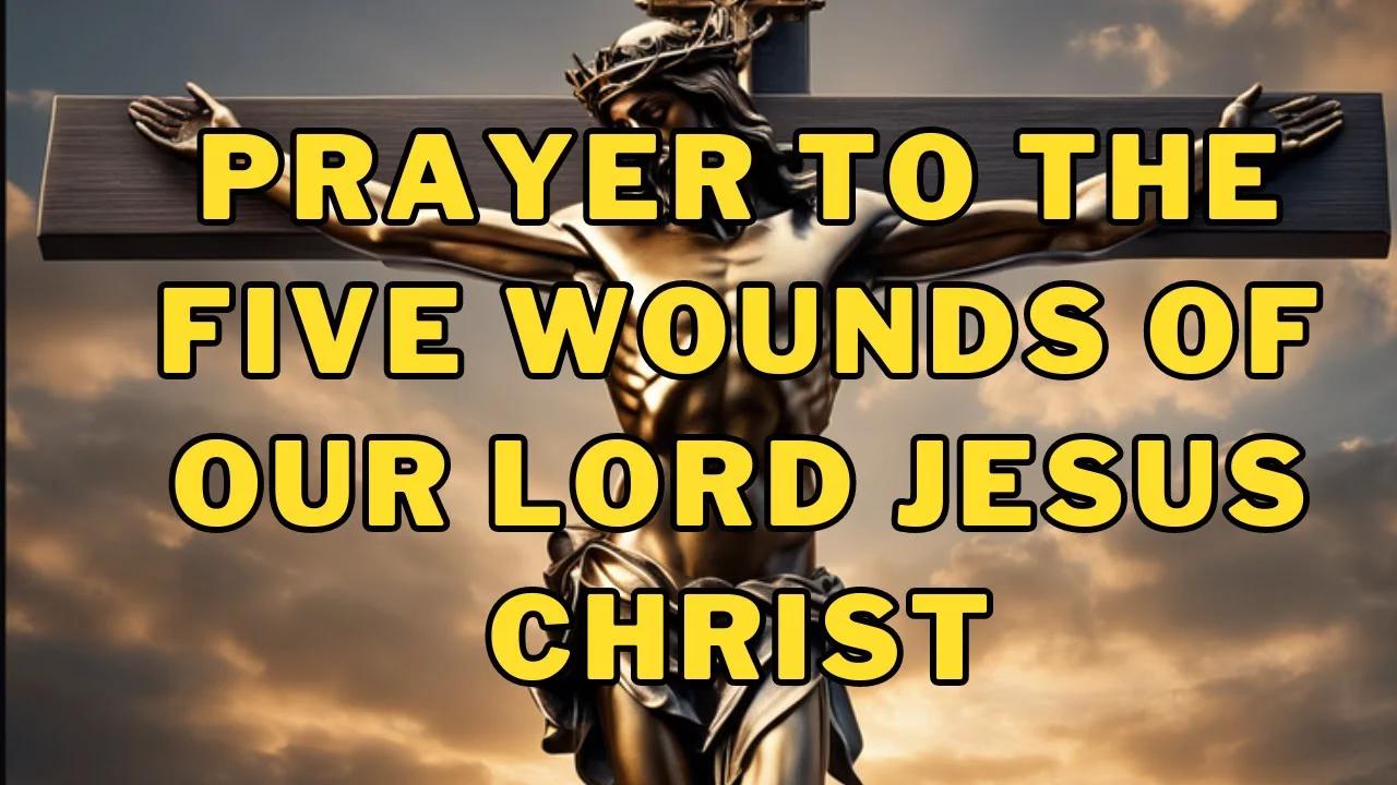 ️Prayer to the Five Wounds of Our Lord Jesus Christ🕊️