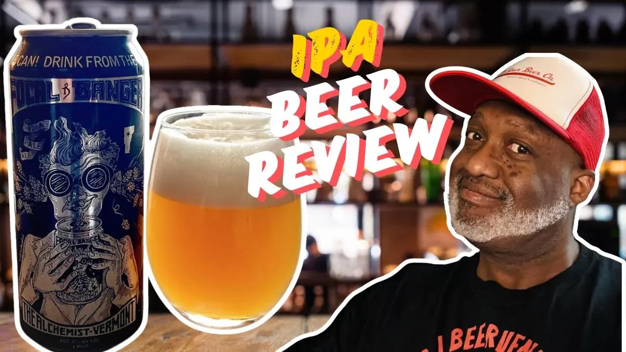 The Alchemist Focal Banger Beer Review
