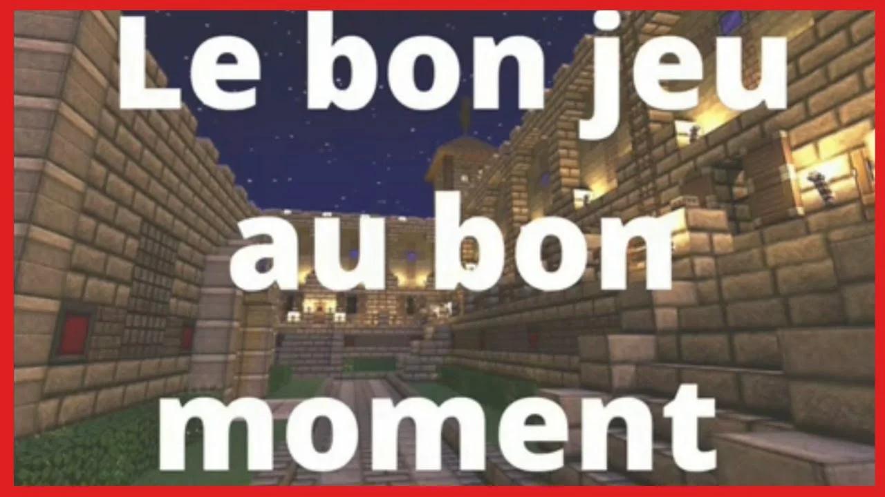 LE BON JEU AU BON MOMENT!