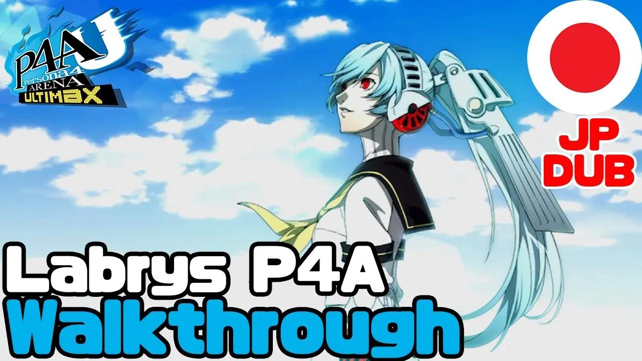 Labrys P4 Arena Route | Persona 4 Arena Ultimax (Japanese w/English Subs)