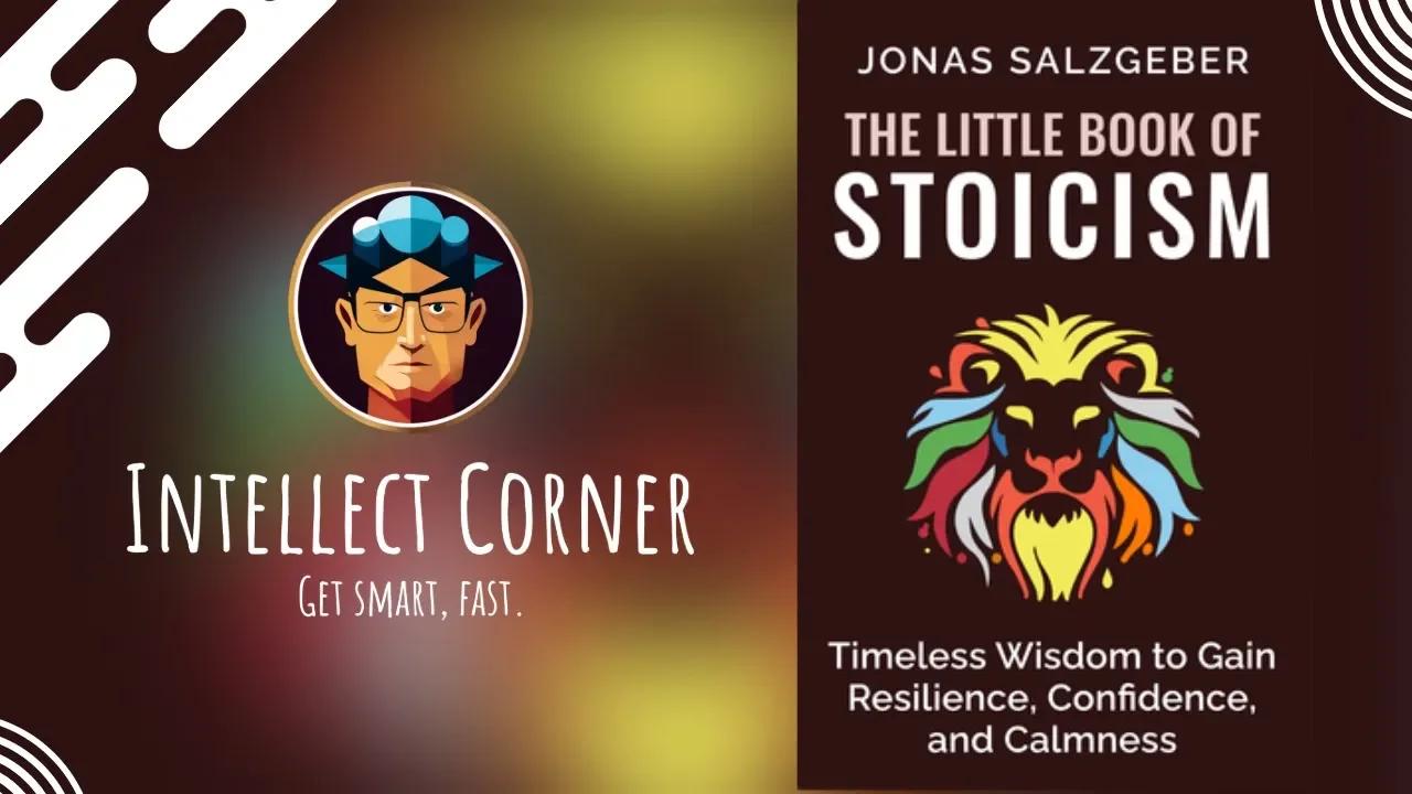 [Intellect Capsule] The Little Book of Stoicism by Jonas Salzgeber