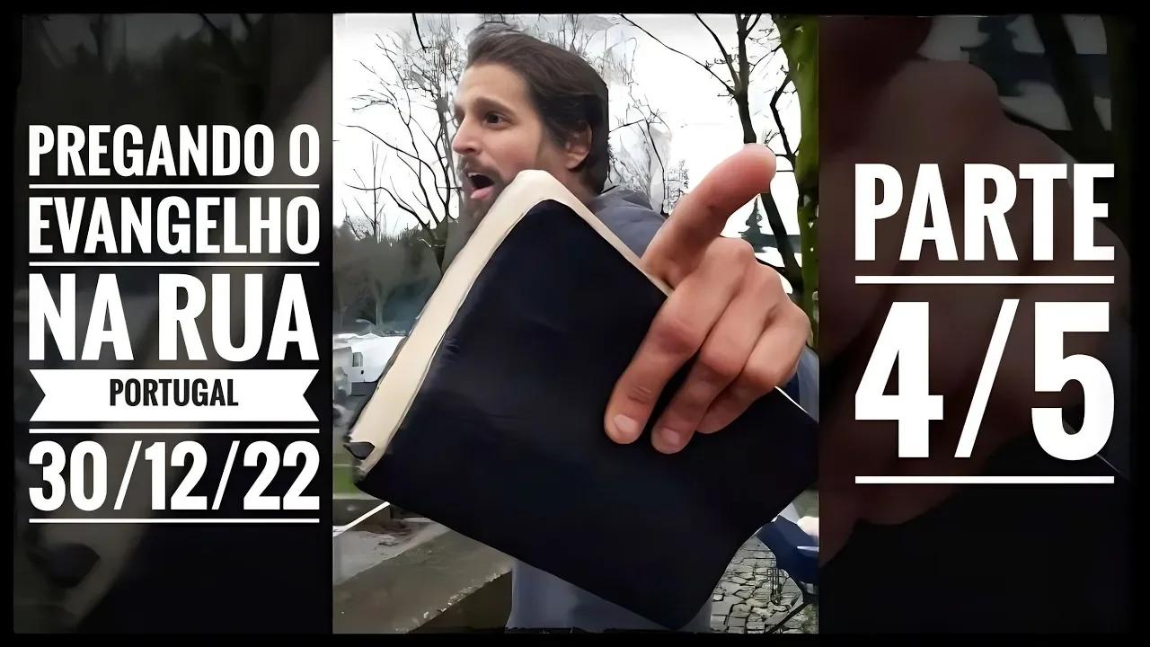 Pregando o Evangelho na Rua - 30/12/22 - Parte 4/5 - Jesus & Torá Portugal
