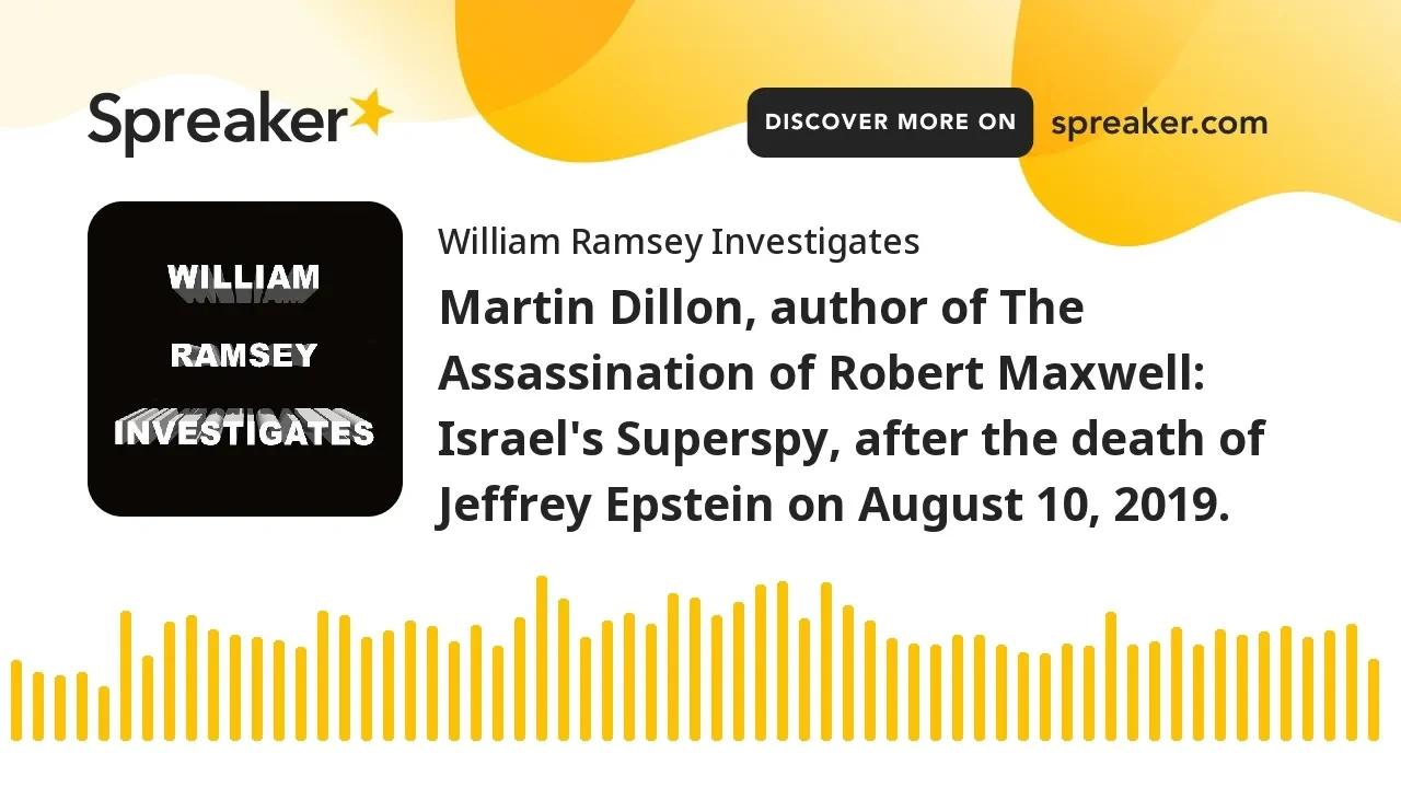 Martin Dillon, author of The Assassination of Robert Maxwell: Israel's ...