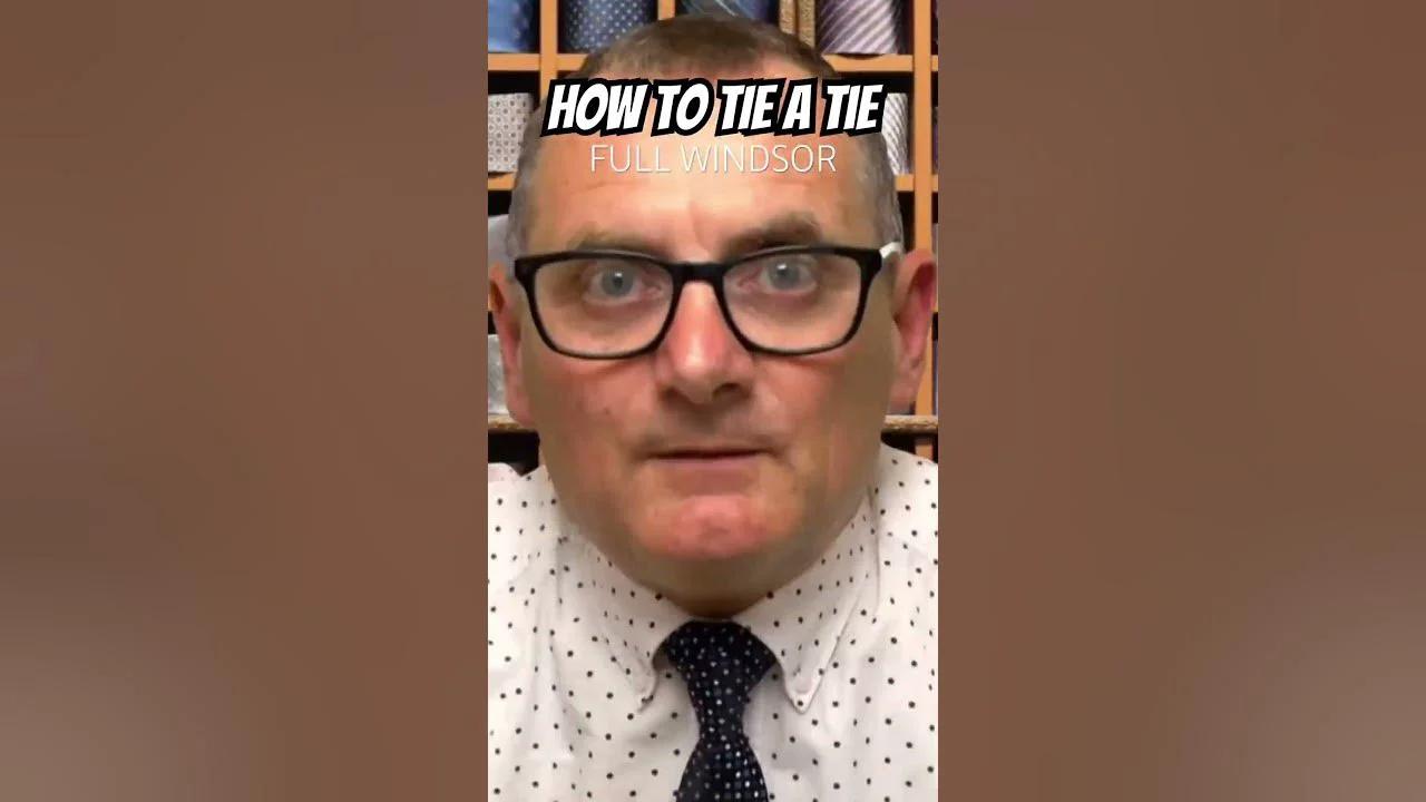 How to Tie a Tie: Step-by-Step Guide Full Windsor