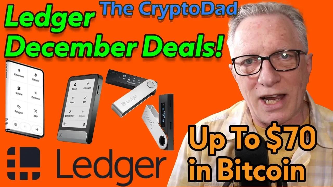 🎉 Exclusive December Deals on Ledger Devices! $70 Bitcoin + Free Gifts! 🎉
