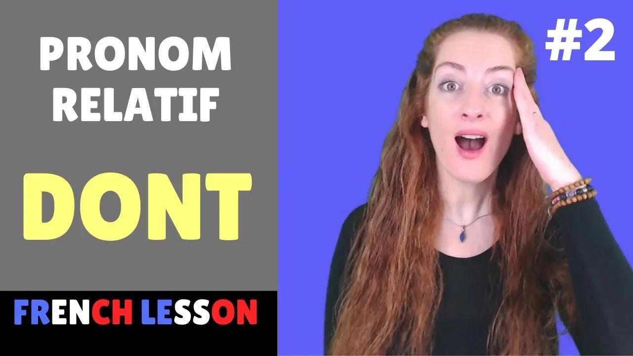 Pronom relatif DONT en français / French relative pronoun DONT / French ...