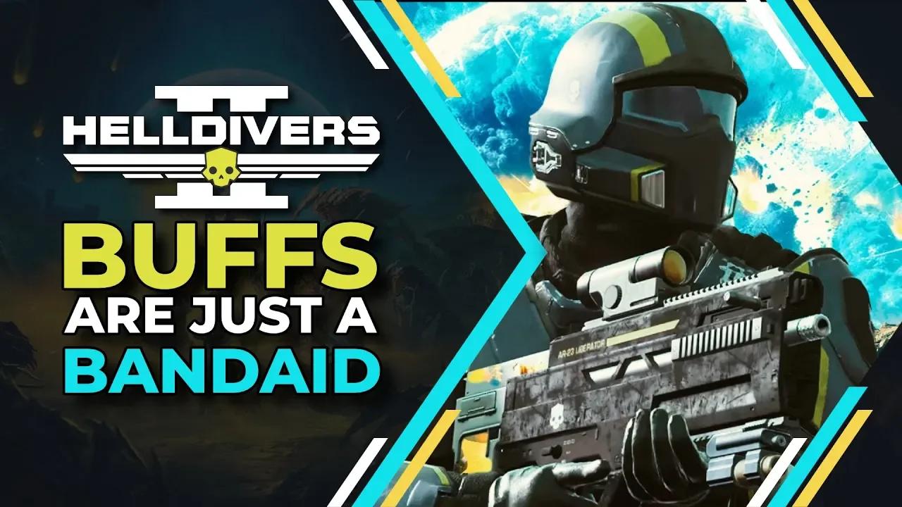 Helldivers 2 Buffs are just a Bandaid
