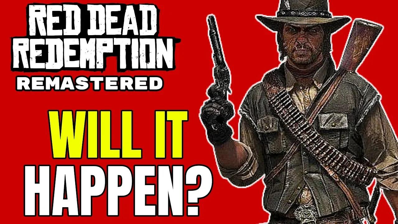 Is A Red Dead Redemption Remaster ACTUALLY Happening?! - The Game Was ...