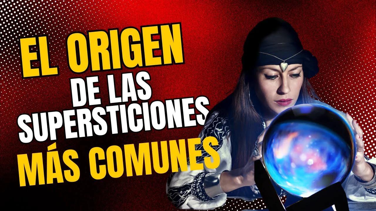 El Origen de las Supersticiones más Comunes 🌍