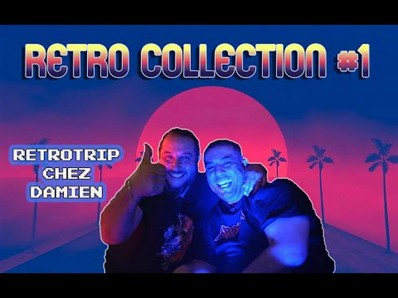 Retro Collection #1 "Retro Trip chez Damien" feat @Le Métalleux Geek