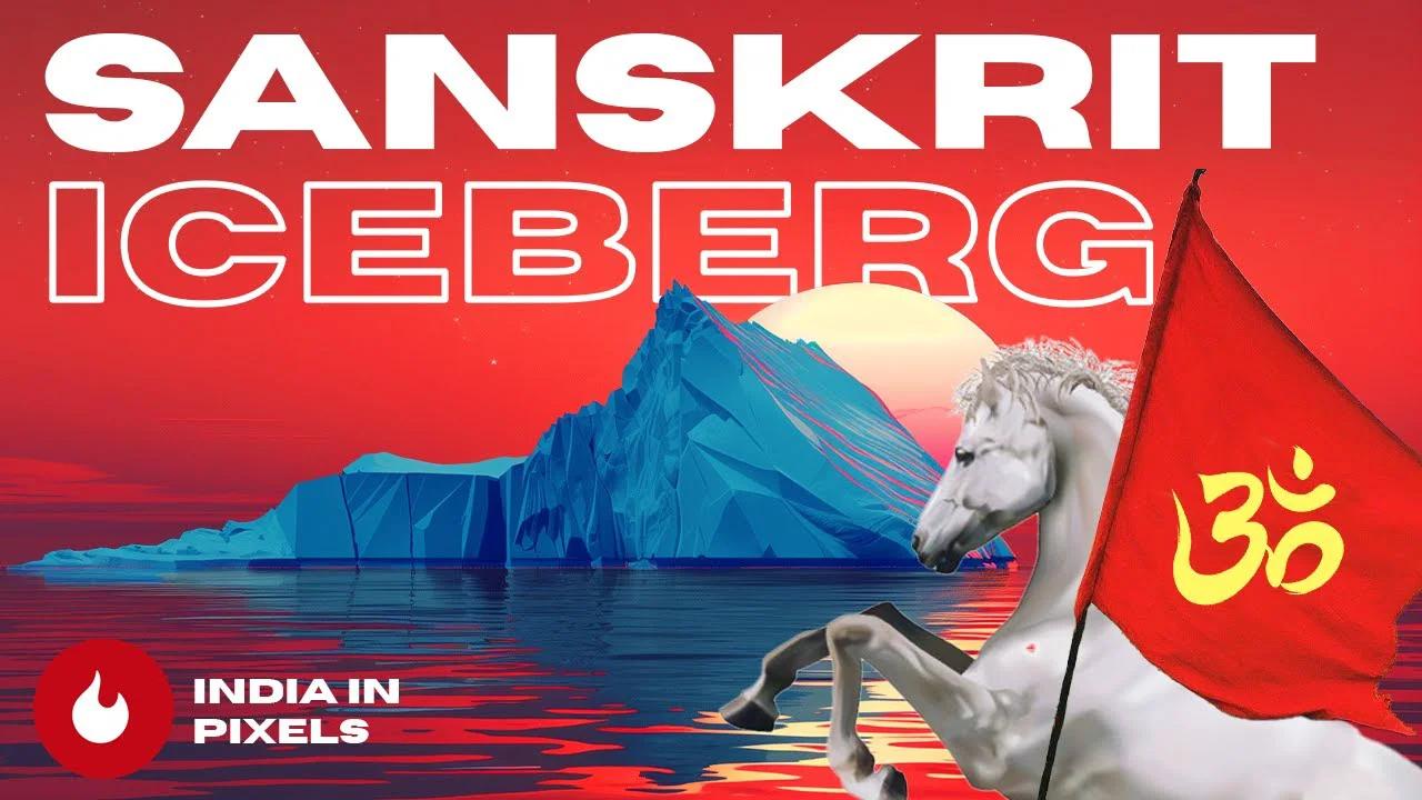The Sanskrit Iceberg Explained