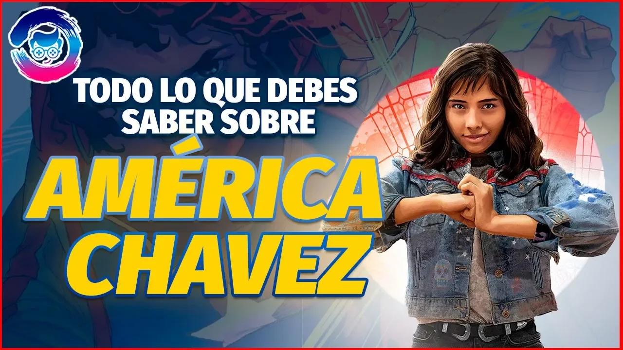 ¿Quien es America Chavez? | Todo lo que debes de saber!
