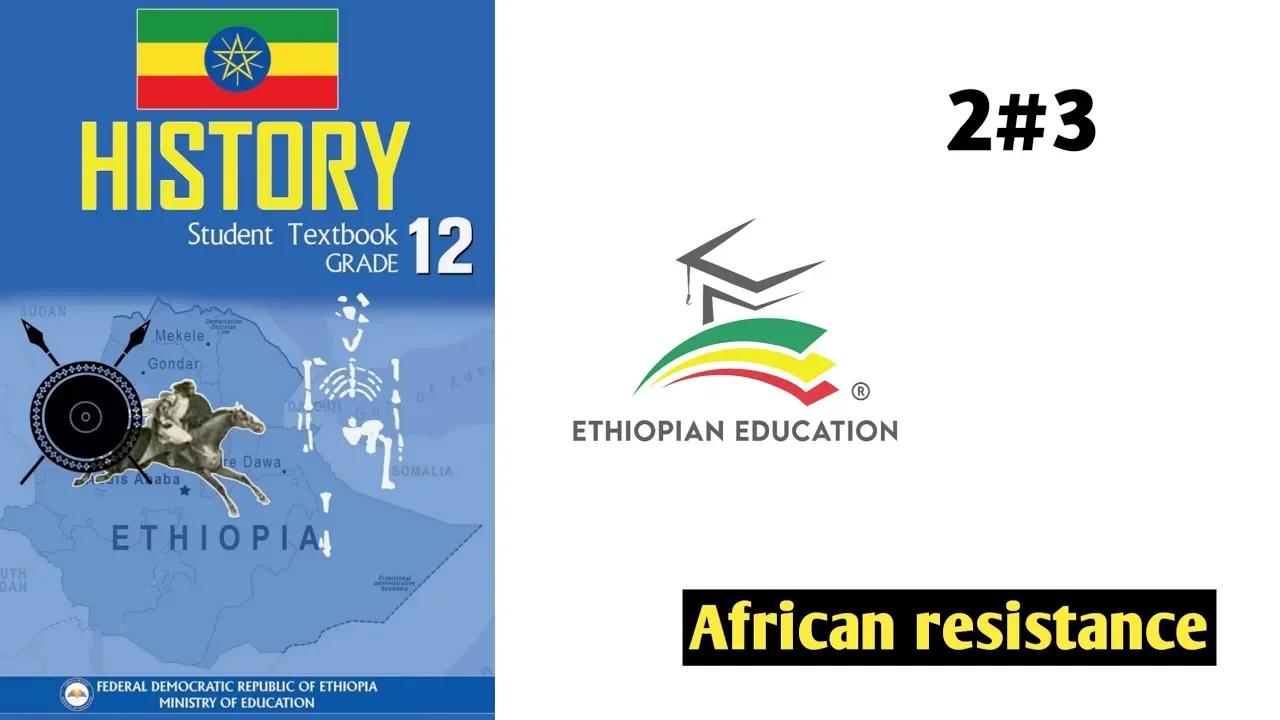 Ethiopian Grade 12 History 2#3 African resistance