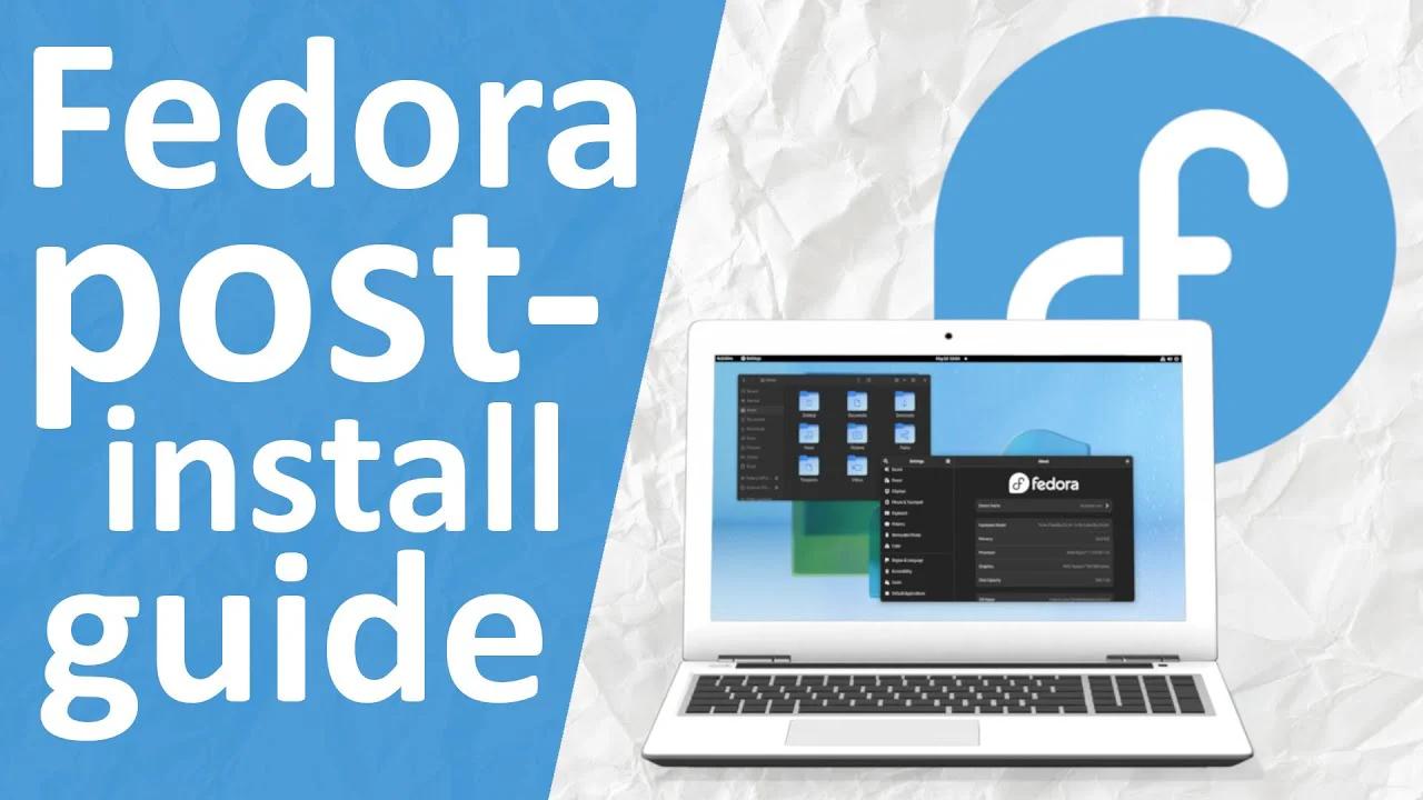 7 Things You Must Do After Installing Fedora 36