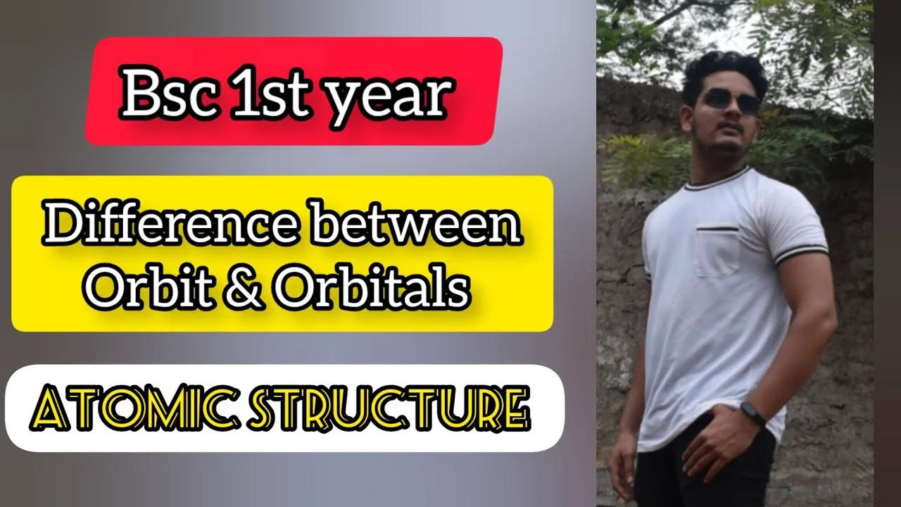 Difference between Orbit and Orbitals | Atomic structure | BSc 1st year