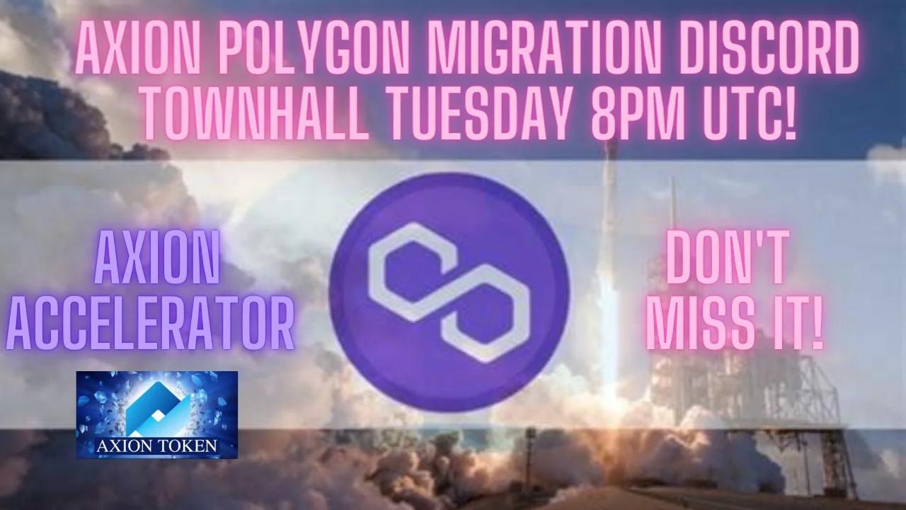 Axion ACCELERATOR: Axion Polygon Migration Discord Townhall Tuesday 8pm UTC!
