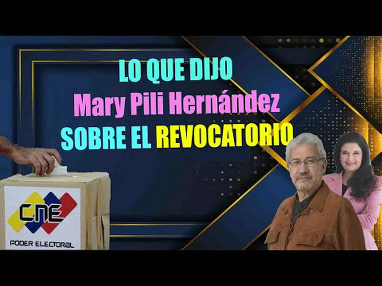 👩 👩 👩 LO QUE DIJO Mary Pili Hernández SOBRE EL REVOCATORIO - ENTERESE ...