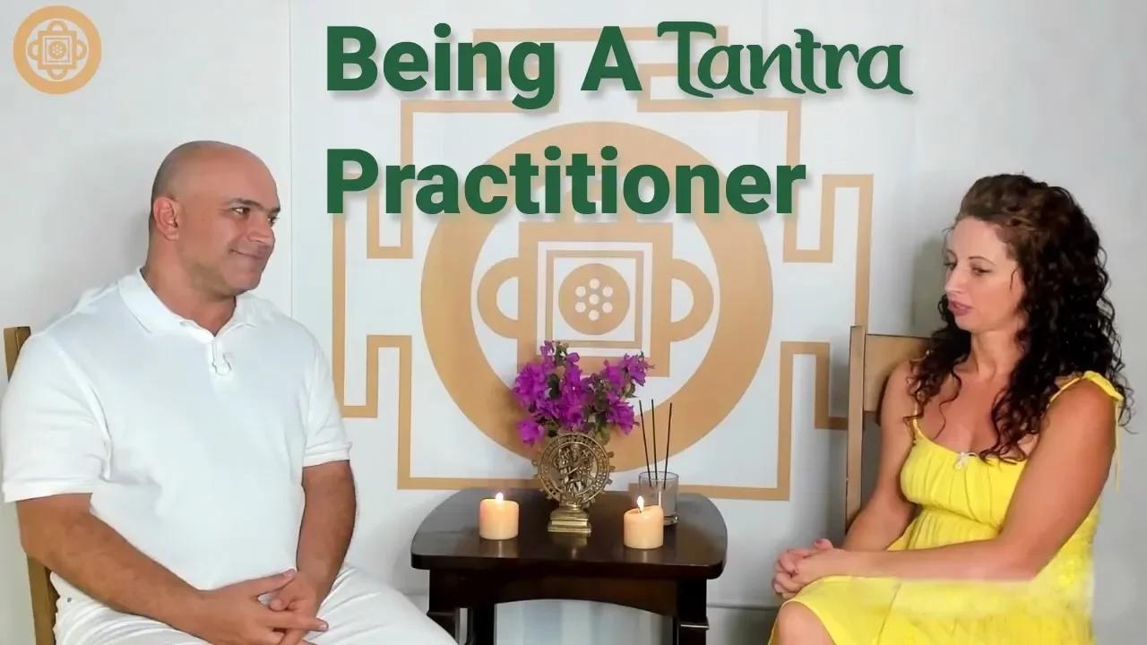 What Does It Mean To Be A Tantric Practitioner? | Somananda Tantra School