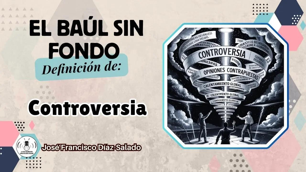CONTROVERSIA - definición y origen - La Voz Silenciosa