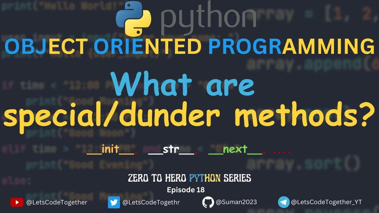 Special or Dunder Methods | EP 18| ZERO TO HERO PYTHON SERIES | Lets ...