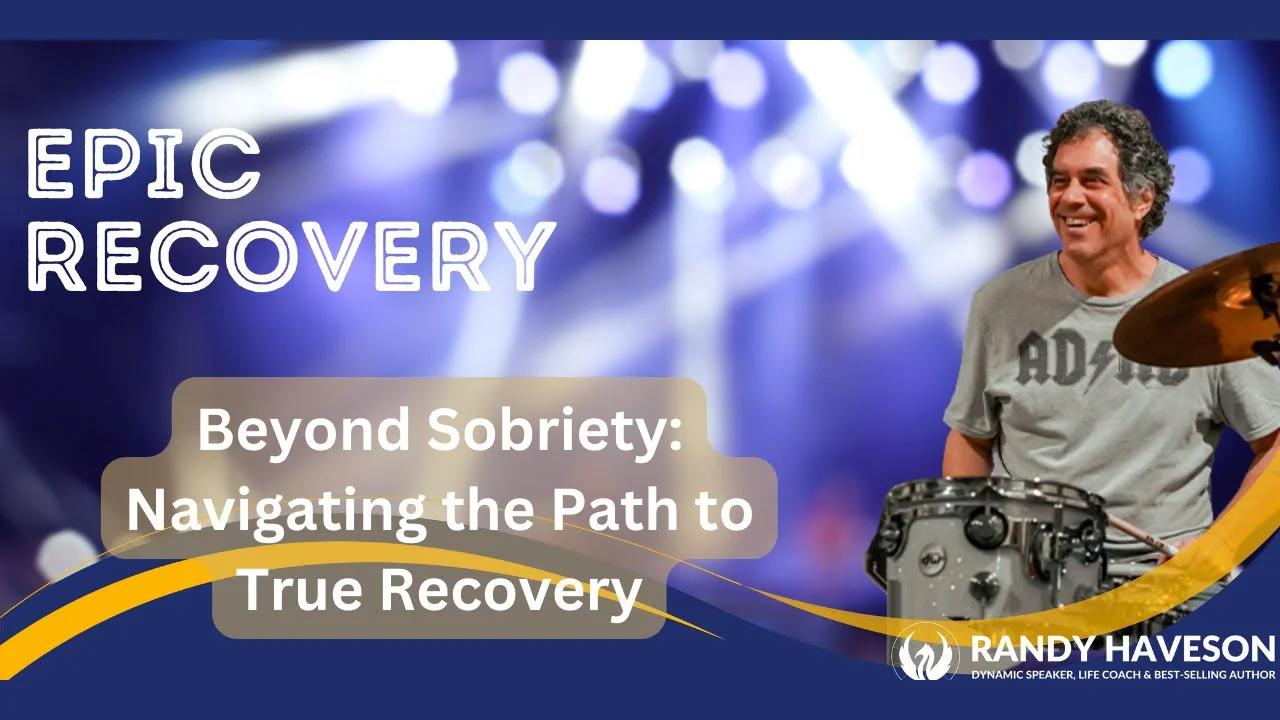 Beyond Sobriety: Navigating the Path to True Recovery | Becoming A ...