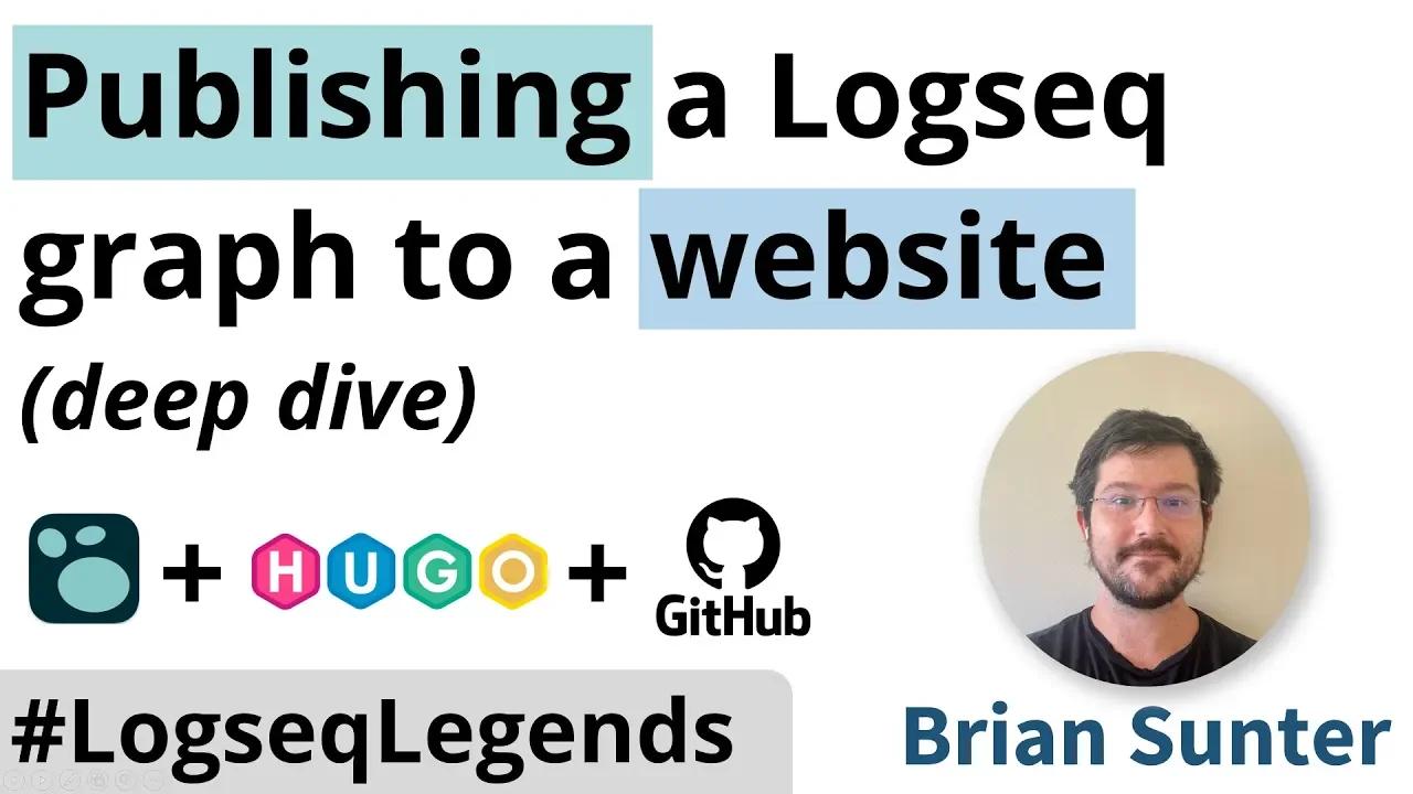 Publish A Logseq Graph To A Website With Hugo And Github Deep Dive With Brian Sunter