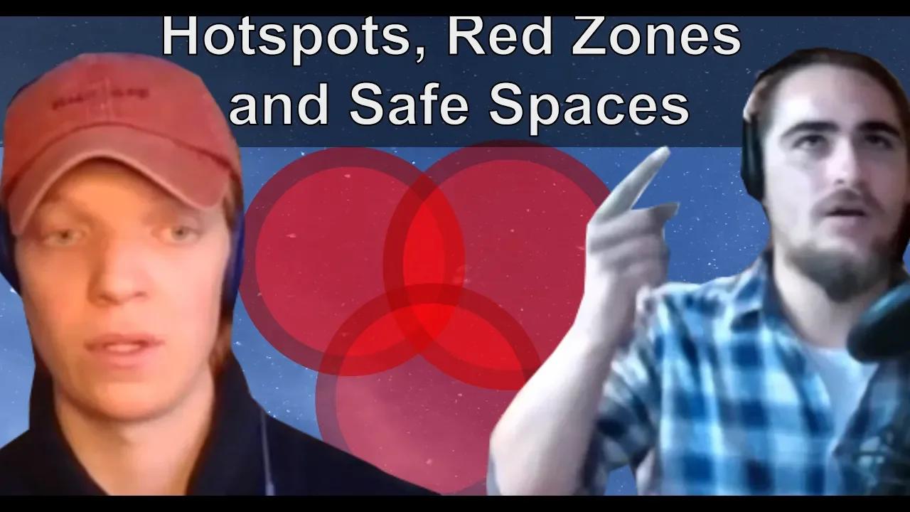 Hotspots, Red Zones and Safe Spaces