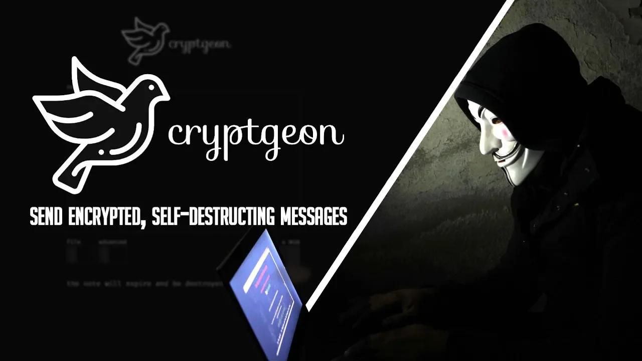 Send Self-Destructing, Encrypted Messages and Files with Cryptgeon