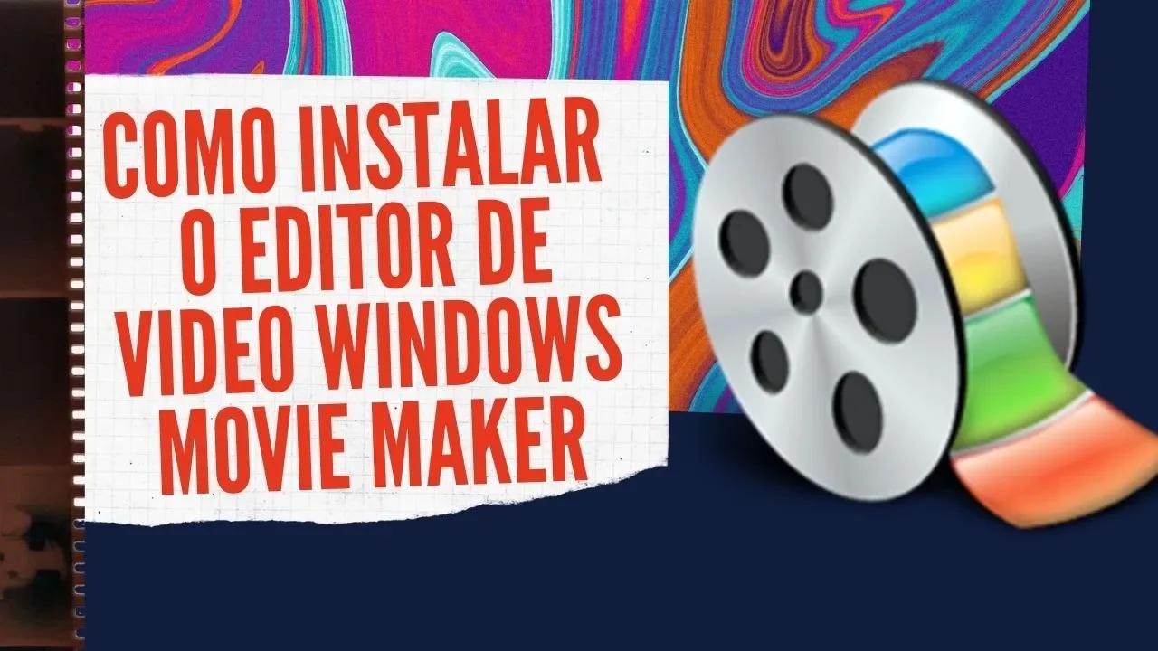 Como Instalar o editor de vídeo windows movie maker