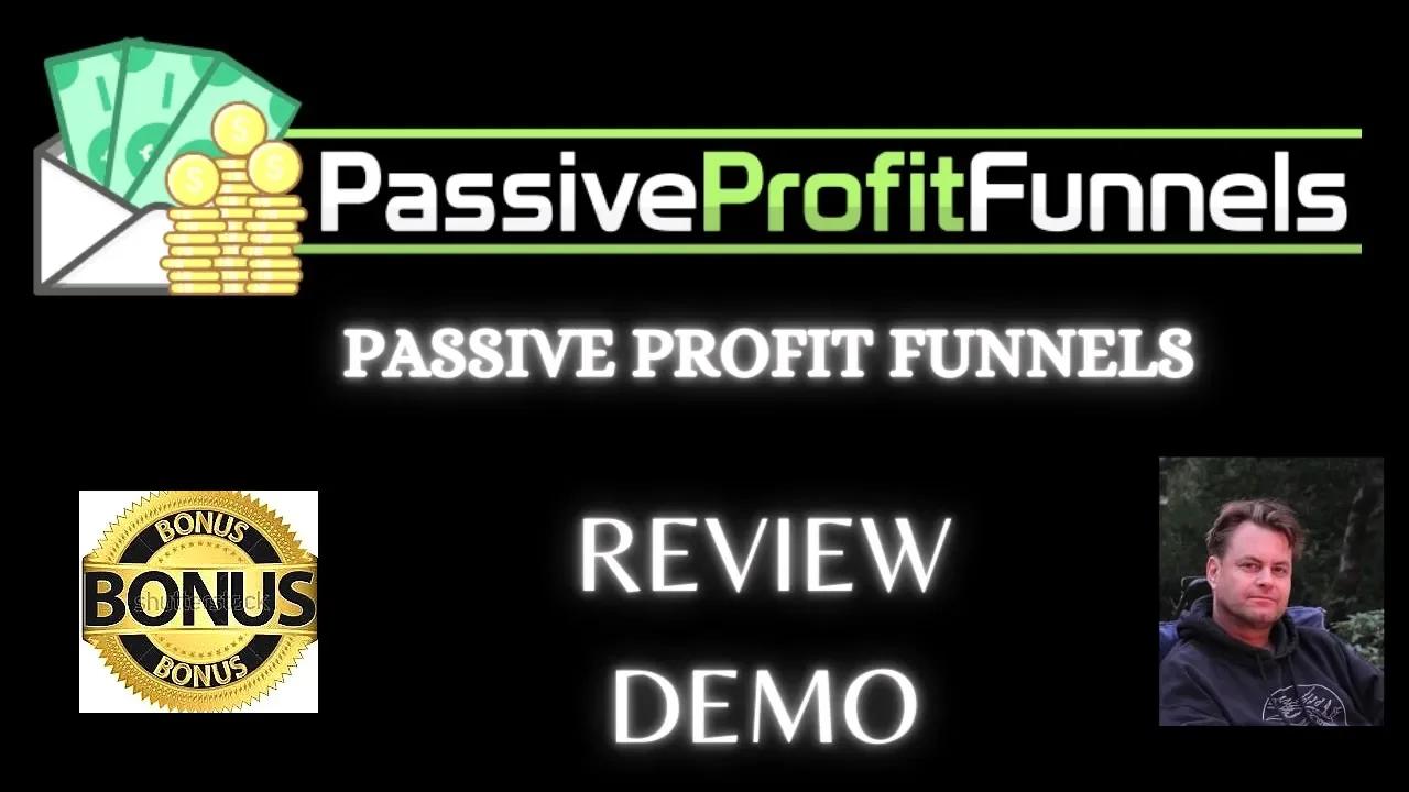 Passive Profit Funnels Review Demo