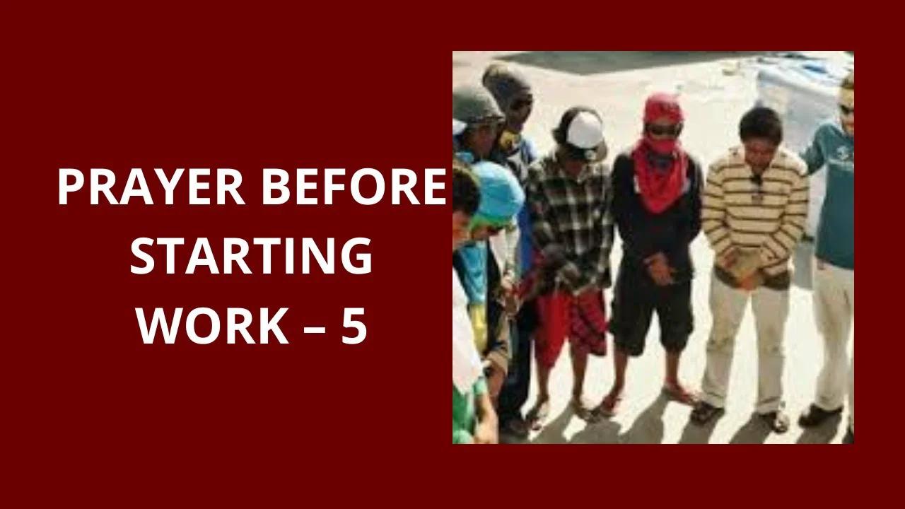 PRAYER BEFORE STARTING WORK – 5