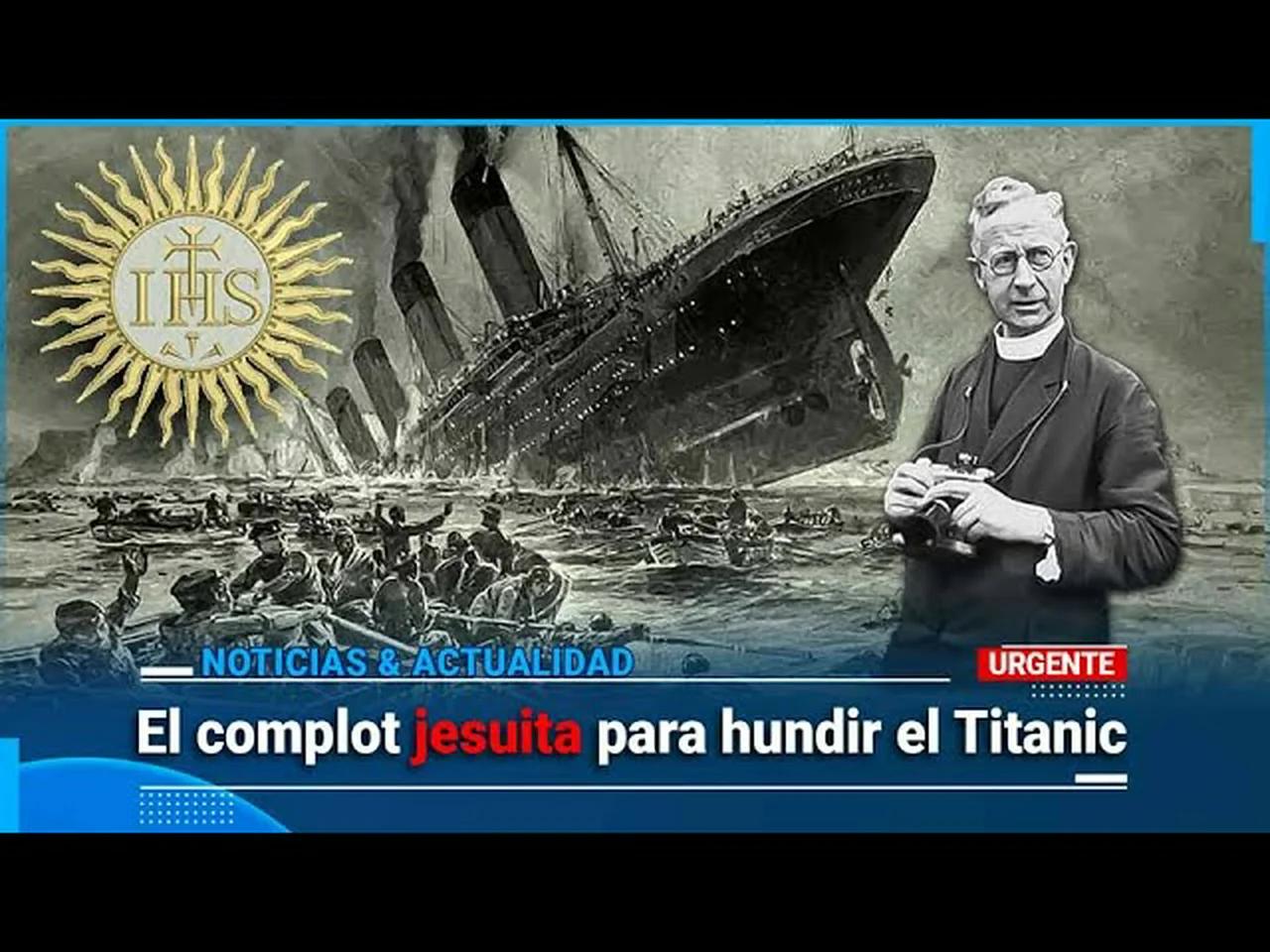 La Estrategia Jesuita para Hundir el Titanic!!!
