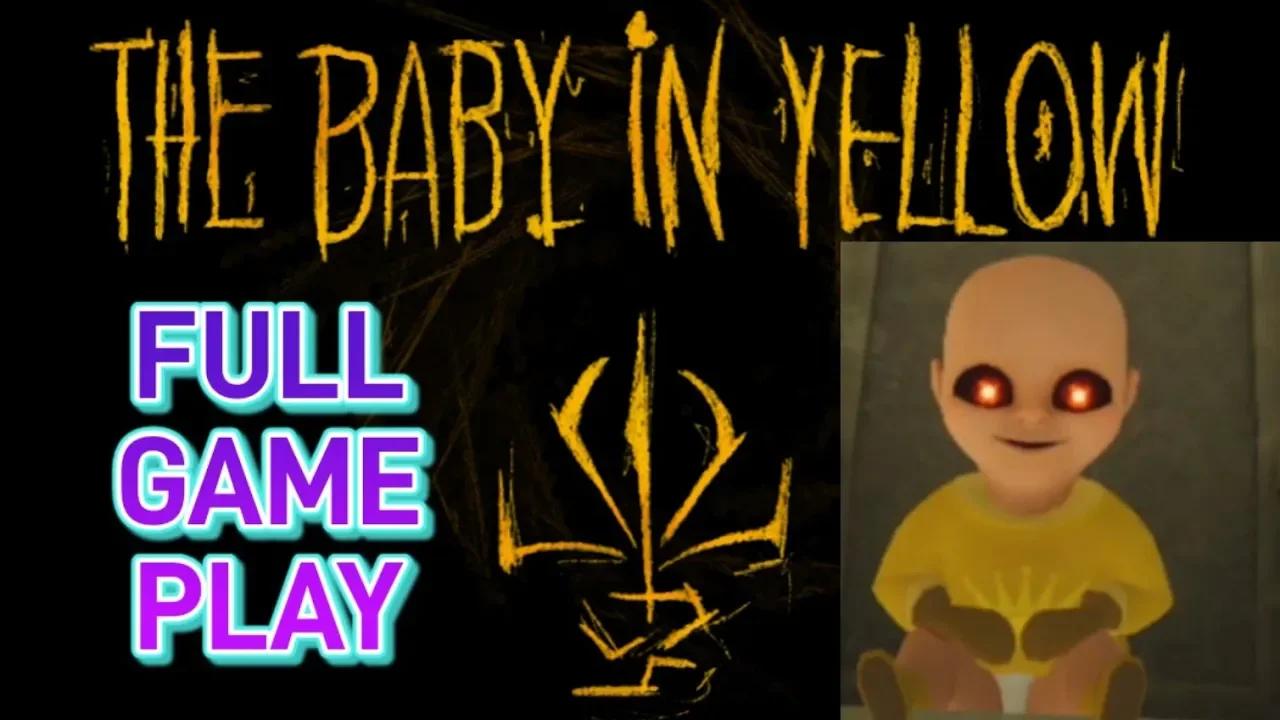 The Baby In Yellow - FULL Gameplay Walkthrough -All Chapters Tutorial ...