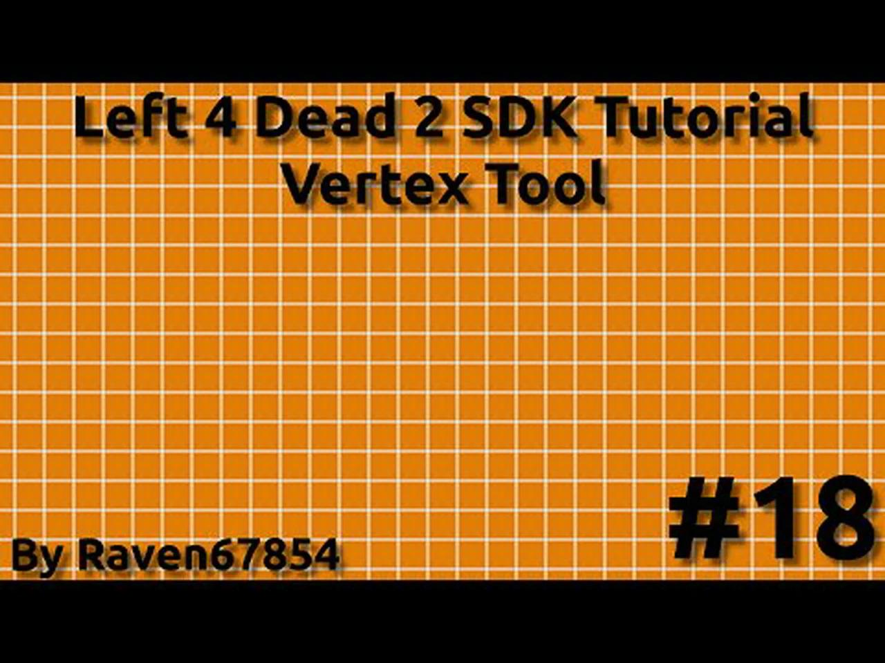 Left 4 Dead 2 SDK Mapping Tutorial - Vertex Tool - Tutorial 18 - 2022