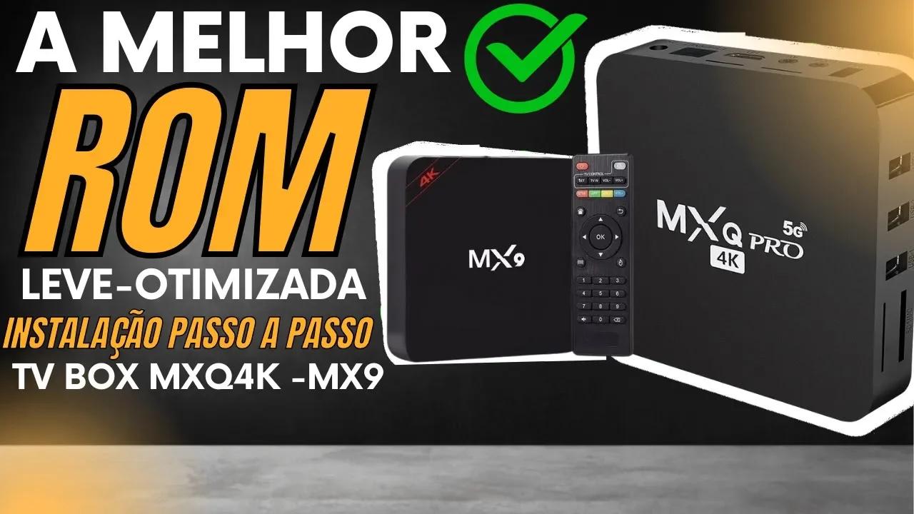Melhor ROM Firmware Otimizada Tv box MXQ 4K/ MX9
