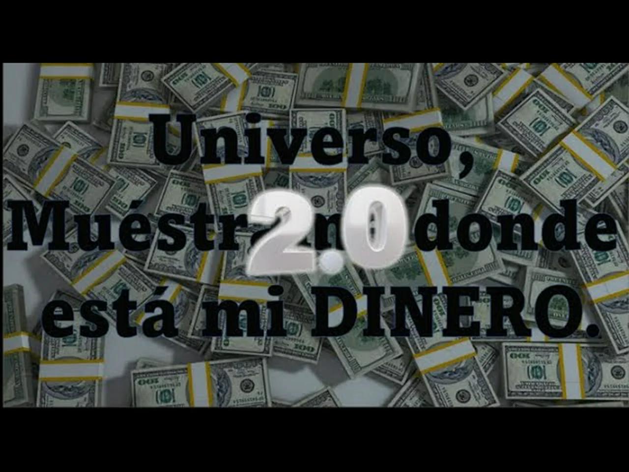 Universo muestrame donde esta mi dinero 2.0