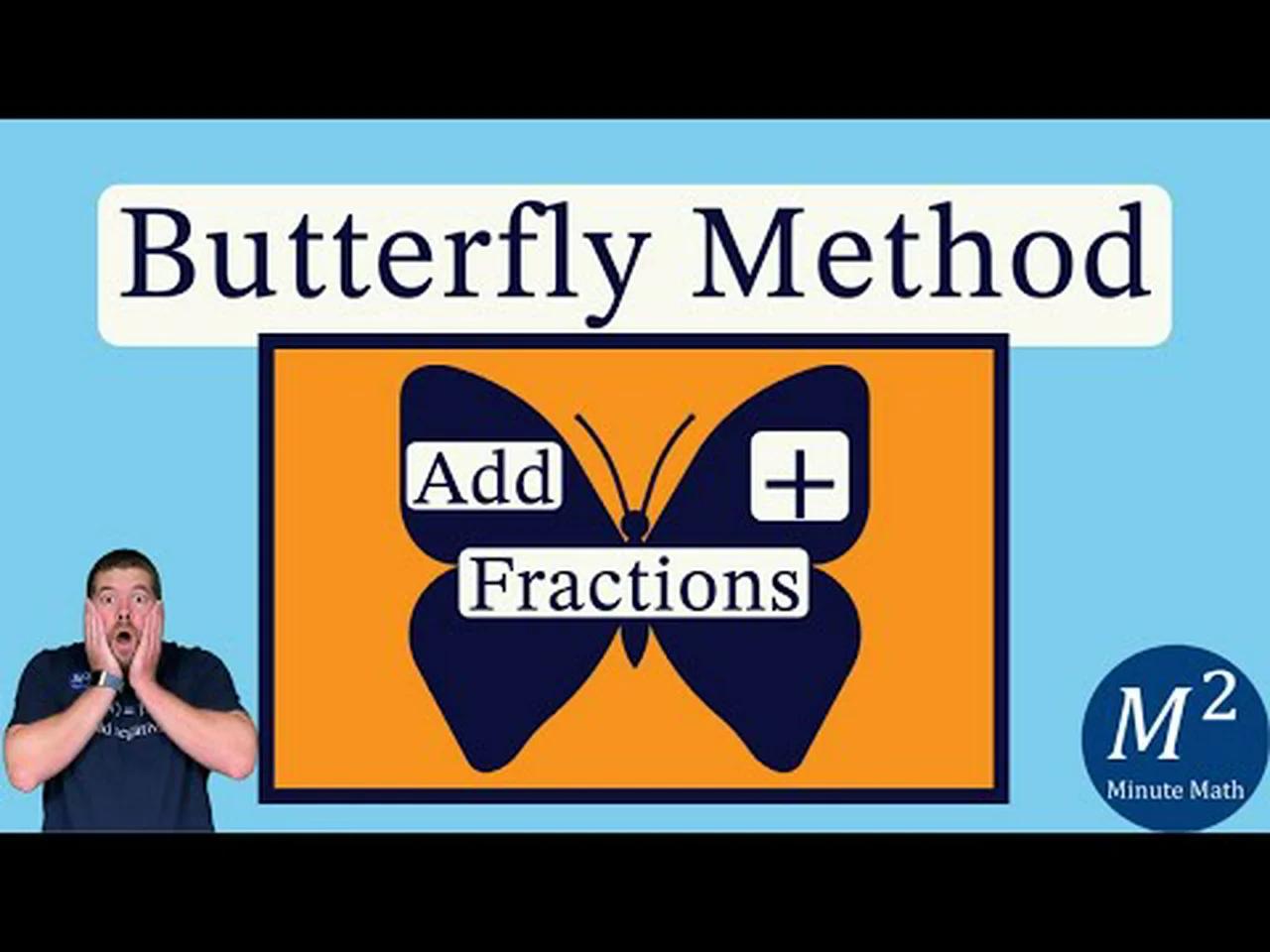 The Butterfly Method For Adding Fractions with Ease | Minute Math ...