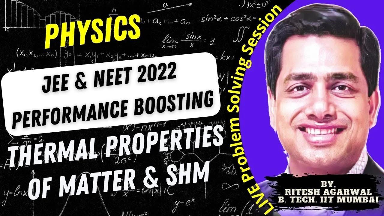 Thermal Properties of Matter & SHM || JEE & NEET 2022 || Revision ...