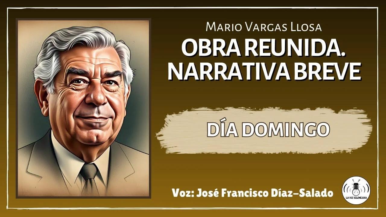 DÍA DOMINGO - OBRA REUNIDA. NARRATIVA BREVE de MARIO VARGAS LLOSA