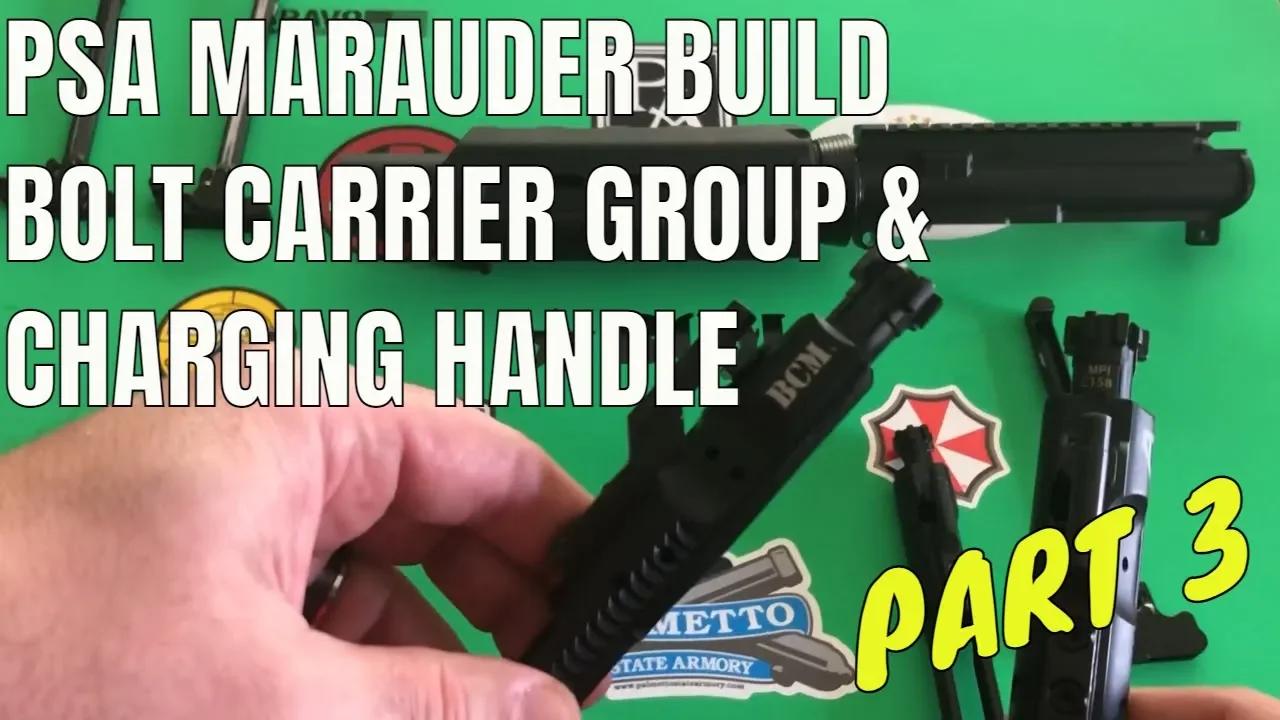PSA Marauder Build: Bolt Carrier and Charging handle. Part 3