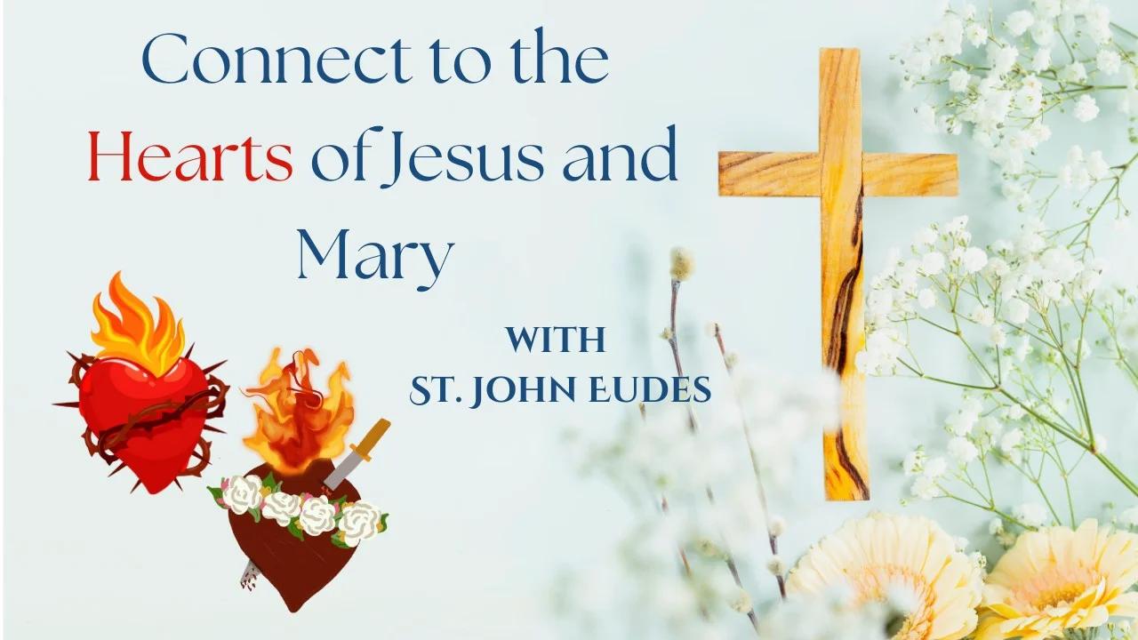 Guide My Heart to the Sacred Hearts of Jesus and Mary to St John Eudes