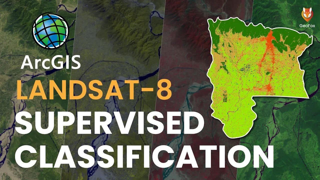 Supervised Classification Using Arcgis Landsat 8 Image Arcgis Tutorial Geofox