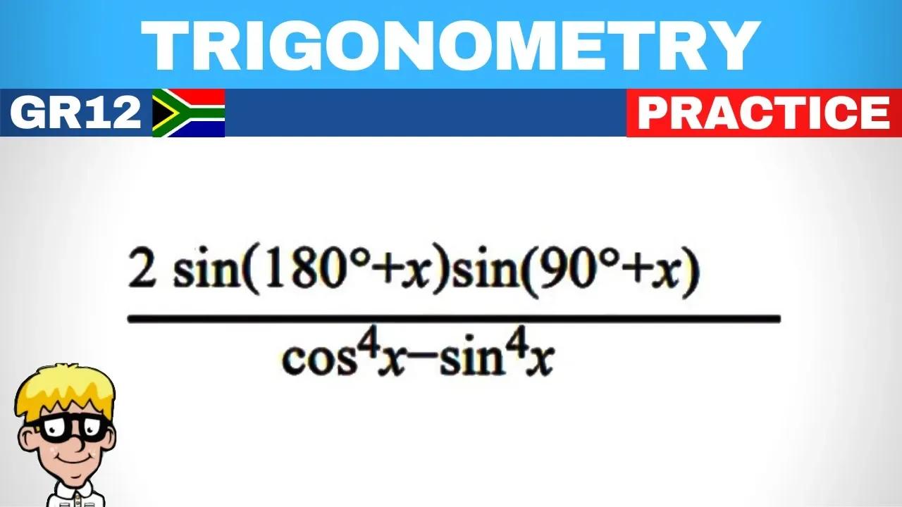 Trigonometry Grade 12 Reduction: practice