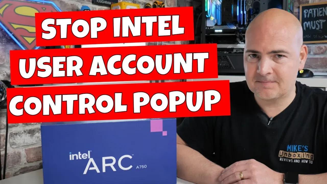 How To Stop Intel Arc Control User Account Control Pop Up