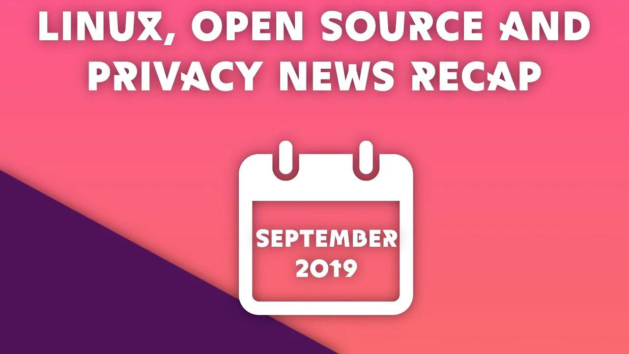 News recap for Linux, Open Source, and Privacy - September 2019