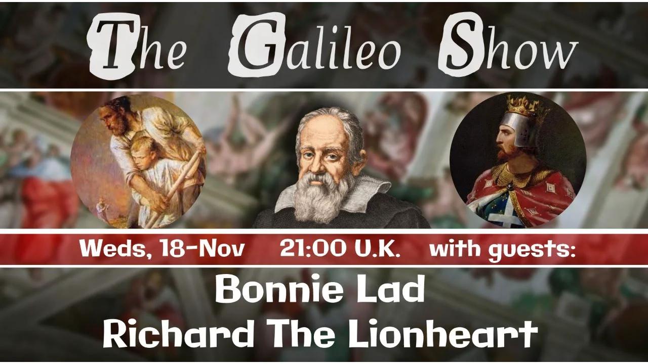 The Galileo Show with Bonnie Lad and Richard The Lionheart