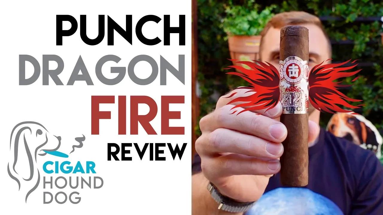 Punch Dragon Fire Cigar Review