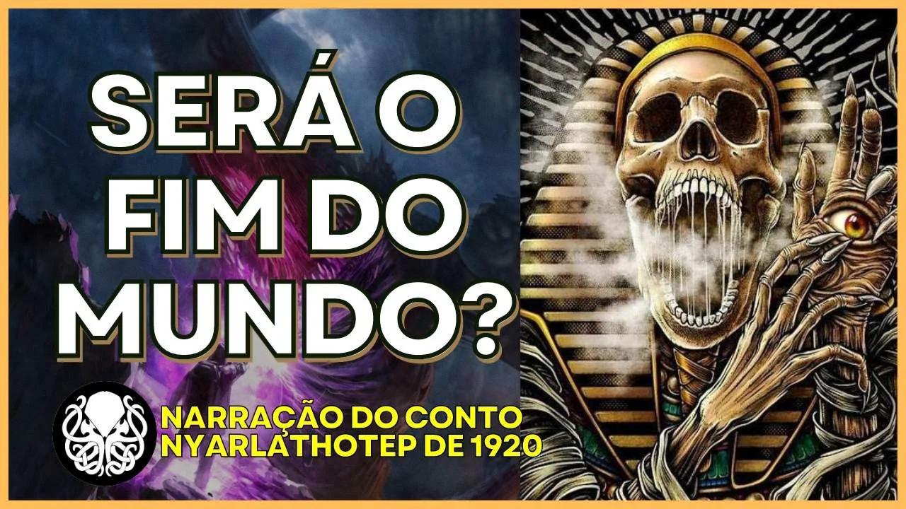 NYARLATHOTEP. Narração do conto de H.P. Lovecraft. Horror Cósmico.